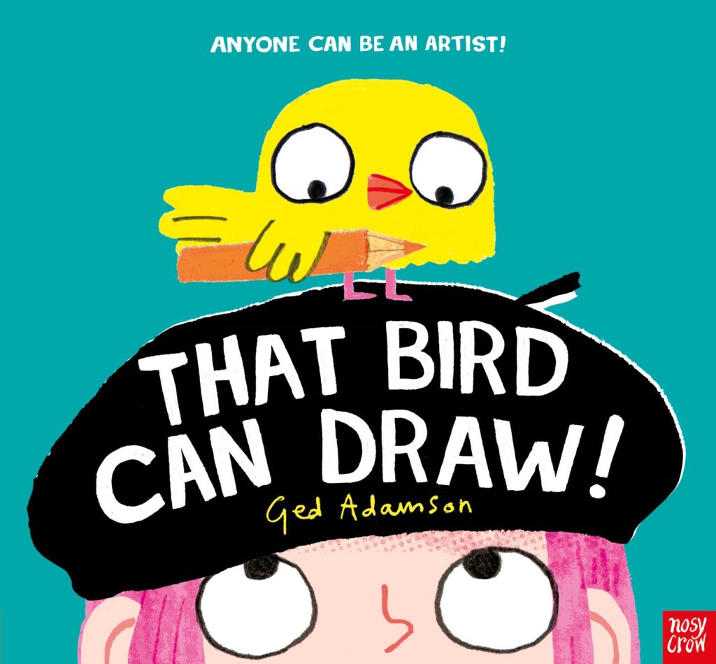 That Bird Can Draw! - Nosy Crow